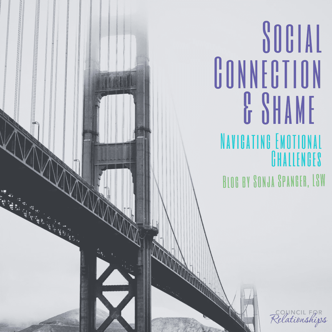 Social Connection & Shame: Navigating Emotional Challenges | Council ...
