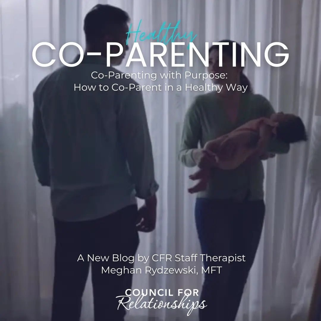 Co-Parenting with Purpose | Council for Relationships